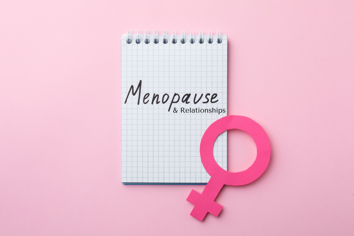 Menopause and Relationships: Why Midlife Changes Can Shake Up Your Mar